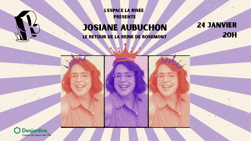 Josiane Aubuchon - le retour de la reine de Rosemont: tarifs réduits et ...
